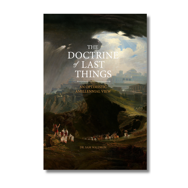 The Doctrine of Last Things: An Optimistic Amillennial View – Free ...