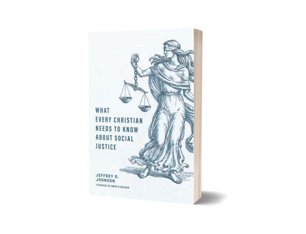 What Every Christian Needs to Know about Social Justice – Free Grace Press